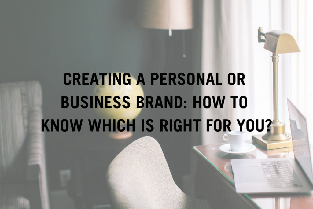 Creating A Personal Or Business Brand: How To Know Which Is Right For ...