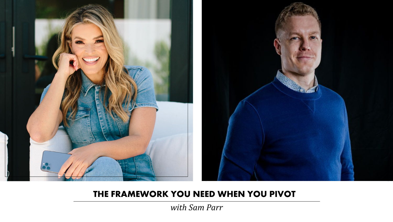The Framework You Need When You Pivot with Sam Parr - Jasmine Star